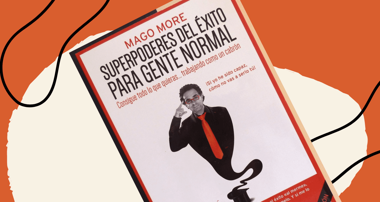 Hábitos positivos de Mago More: Superpoderes del éxito - Rodolfo Carpintier